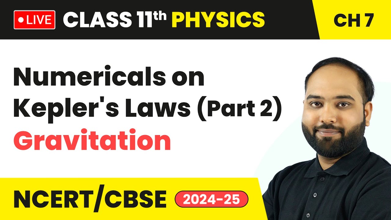Numericals on Kepler's Laws (Part 2) - Gravitation | Class 11 Physics Chapter 7 | CBSE 2024-25 # ...