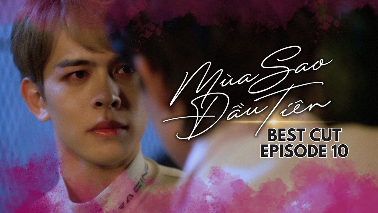 BE YOUR STAR I Đình Huy muốn làm tổn thương... cả hai [BEST CUT EP10 ...