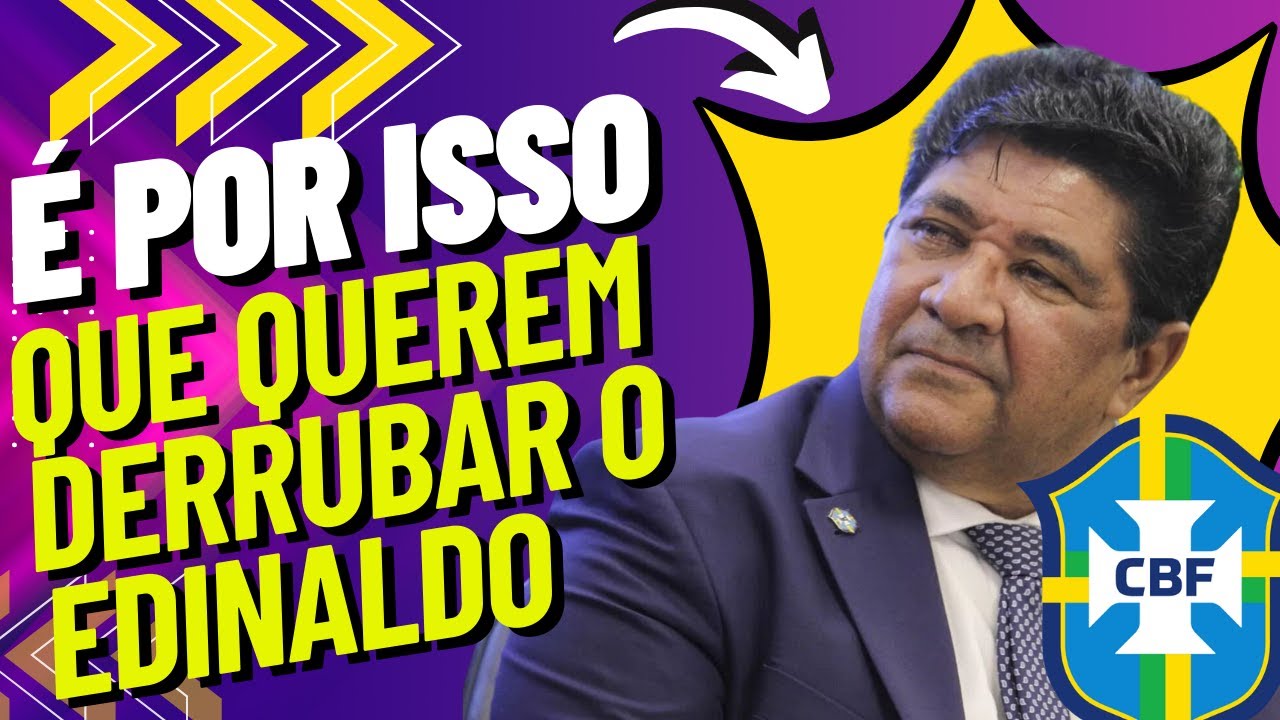 EDINALDO RODRIGUES APONTA GOLPE NA CBF - YouTube