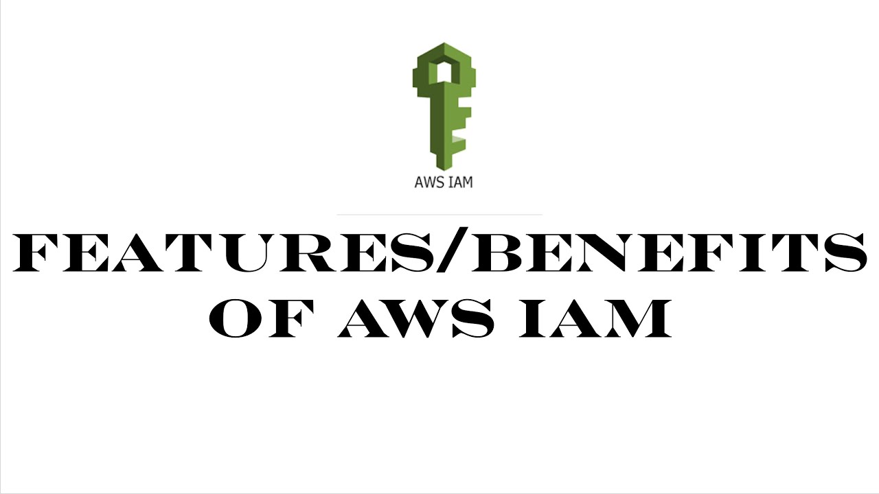 AWS | Episode 15 | Features or benefits of AWS IAM | Characteristics of ...