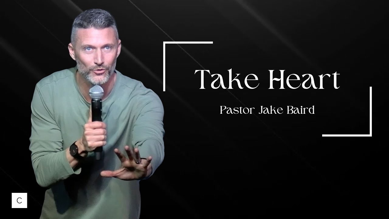 Take Heart | Pastor Jake Baird | October 15, 2023 - YouTube