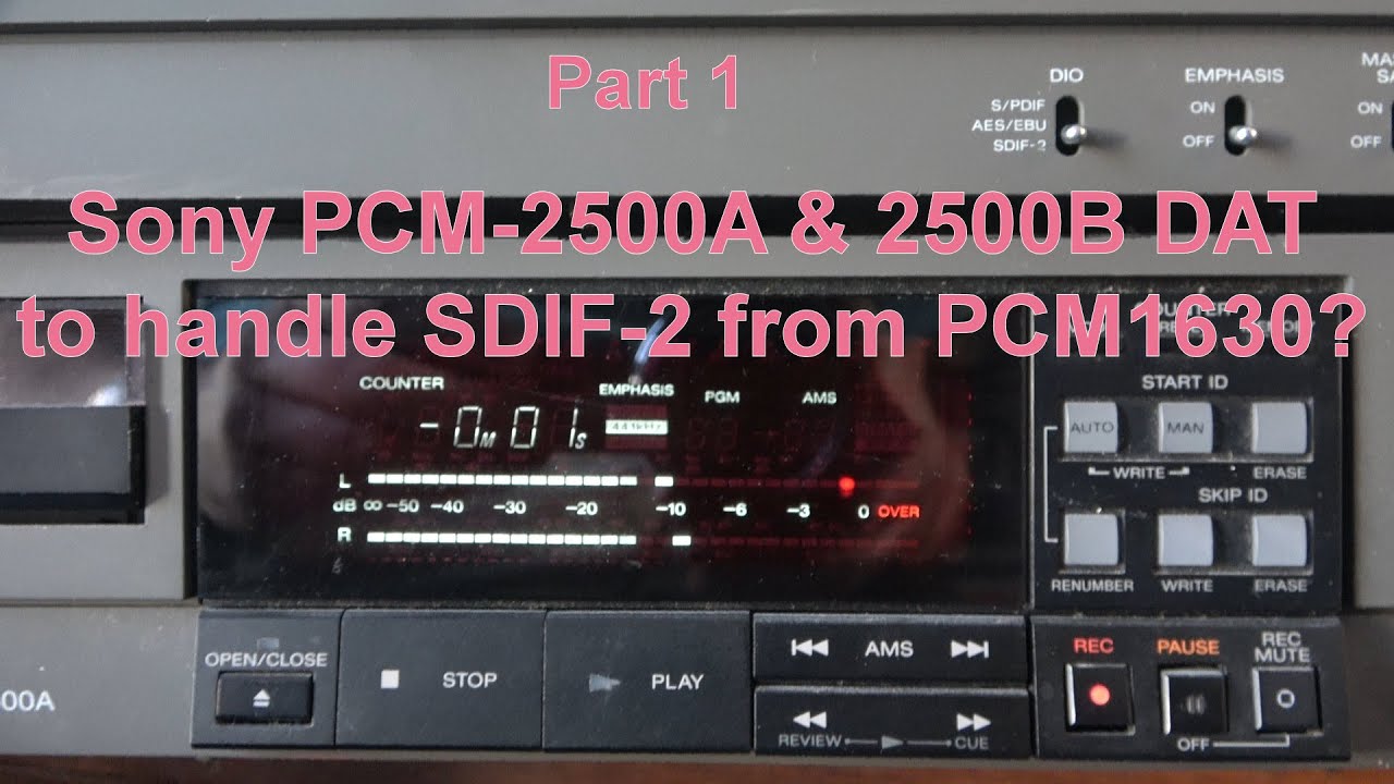 Attempt to use Sony PCM-2500A/2500B DAT recorder to convert PCM1630 ...