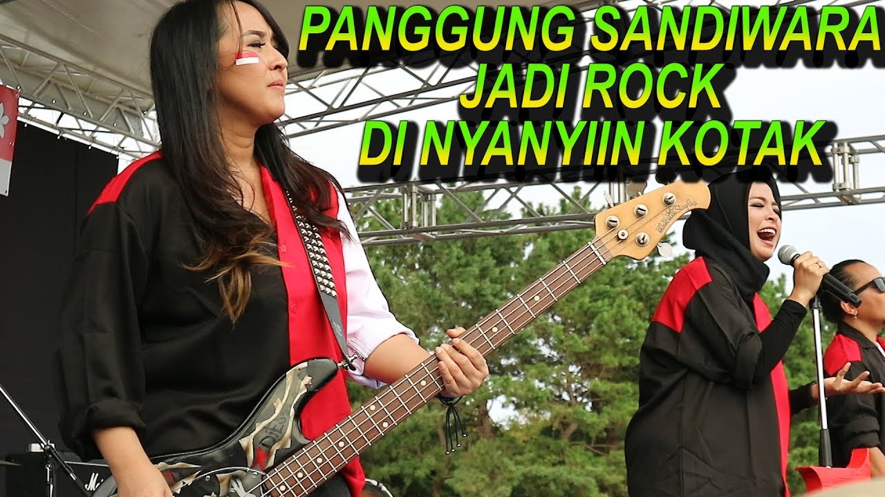 lagu PANGGUNG SANDIWARA ROCK di nyanyikan KOTAK - YouTube