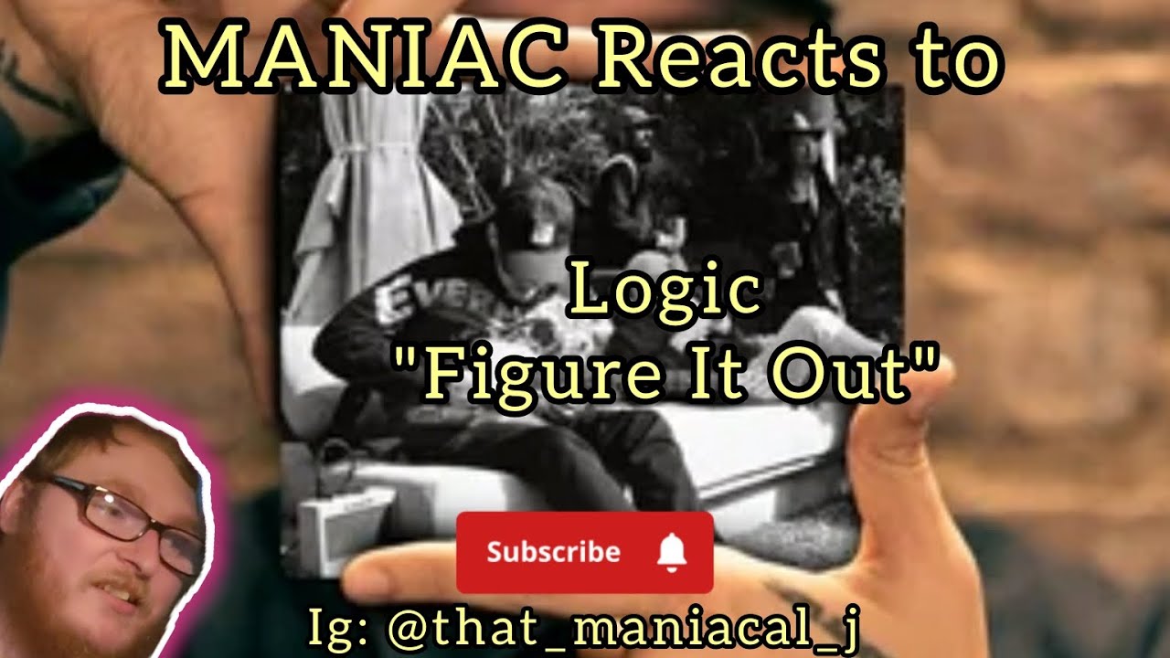 MANIAC Reacts to Logic - Figure It Out (REACTION) | FIX IT UP!!! - YouTube