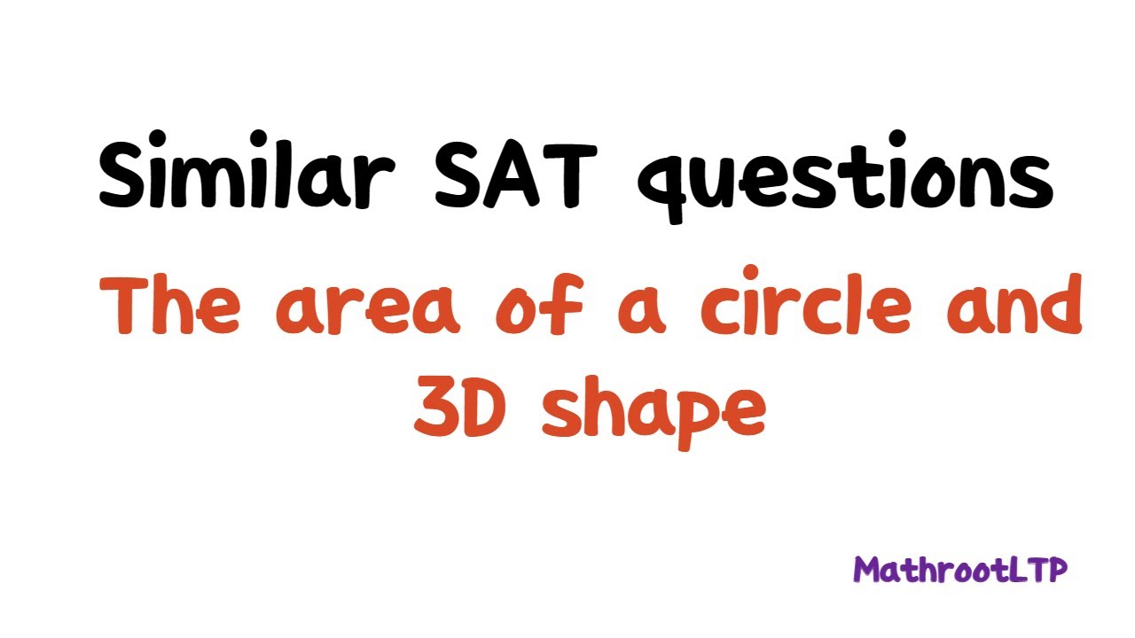 Similar past sat questions. The area and volume of a circle and 3D ...