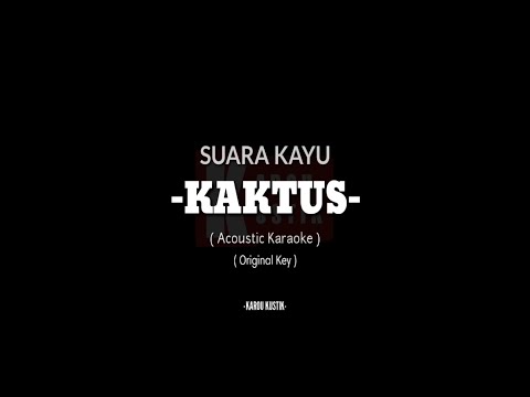 Suara Kayu - Kaktus ( Acoustic Karaoke ) Original key + Lirik