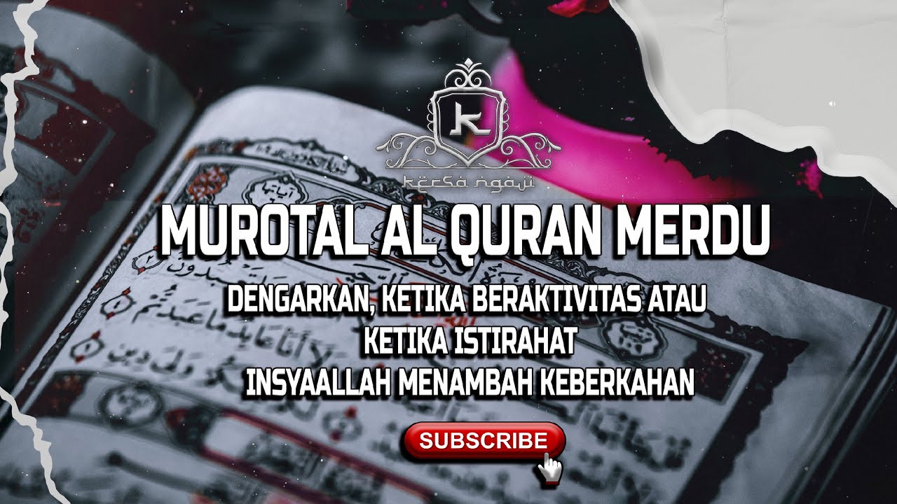 MUROTAL AL-QURAN MERDU AL MA'ARIJ - LIVE KERSA NGAJI - YouTube