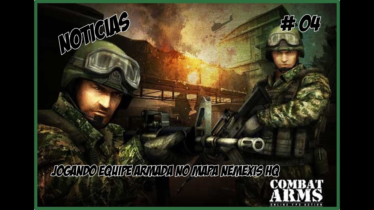 COMBAT ARMS - JOGANDO EQUIPE ARMADA NO MAPA NEMEXIS HQ + NOTICIAS #04 ...