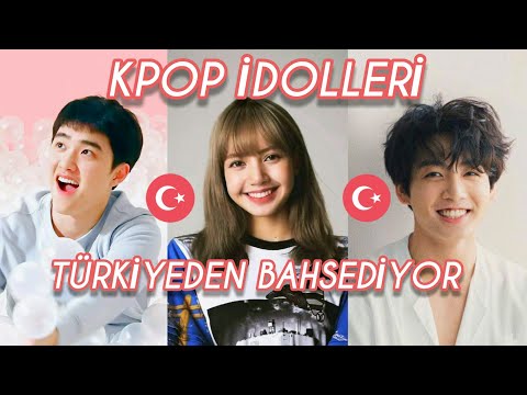 Kpop İdolleri Türkiye'den Bahsediyor! YENİ |BTS, BLACKPINK, EXO, GOT7ve ...| (Türkçe Altyazılı)