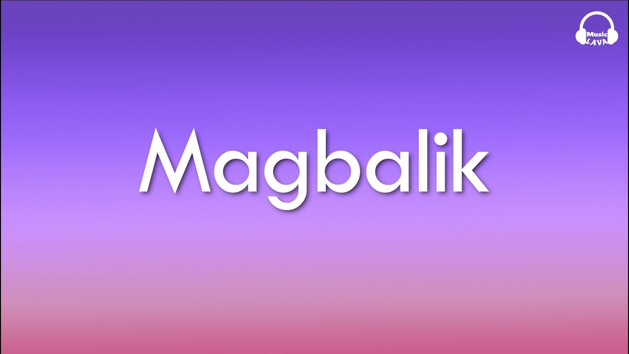 Callalily - Magbalik (Lyrics) - YouTube