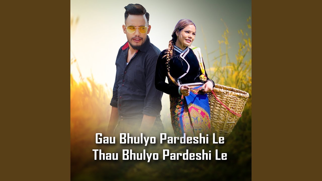 Gau bhulyo pardeshi le thau bhulyo pardeshi le (Acoustic Version) - YouTube