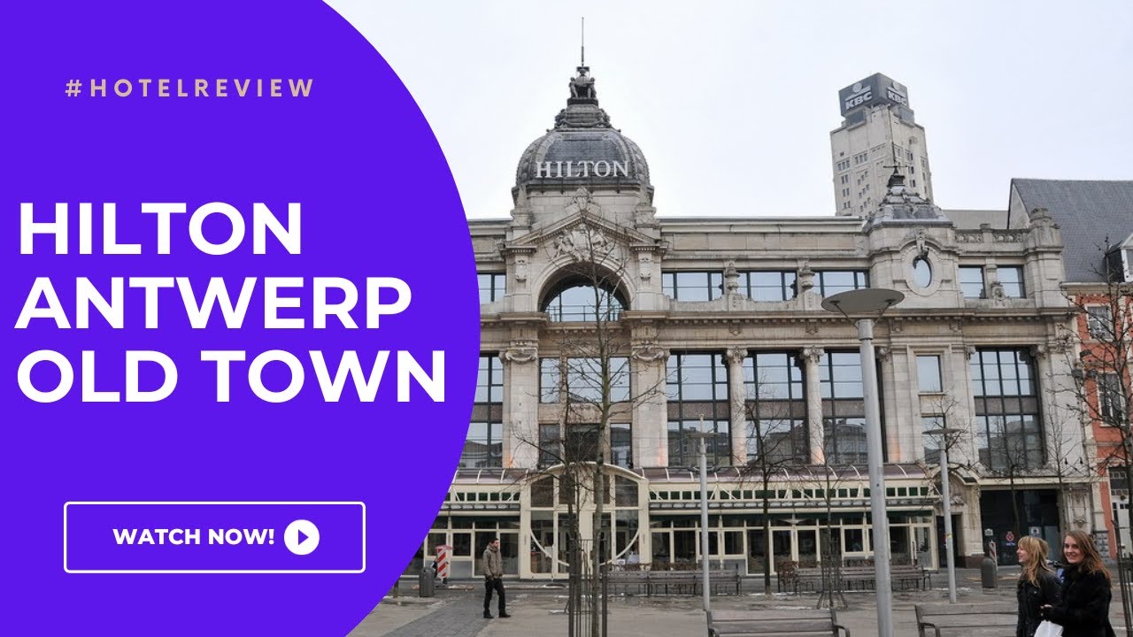 Hilton Antwerp Old Town | Timeless Elegance in Belgium - YouTube