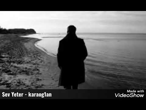 karaog1an - Sev Yeter - Güzel şarkilar/ türküler 2020/21 -