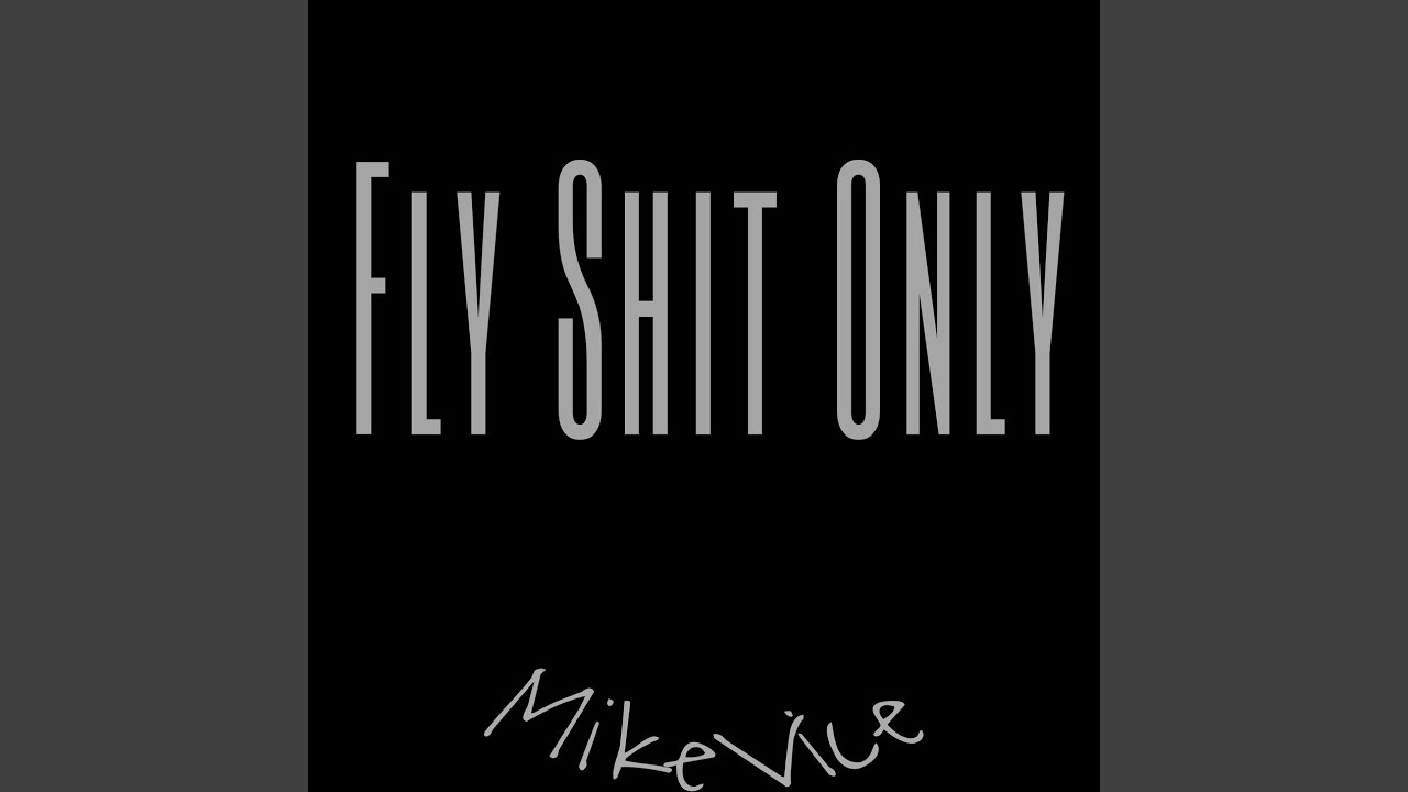 Fly Shit Only - YouTube