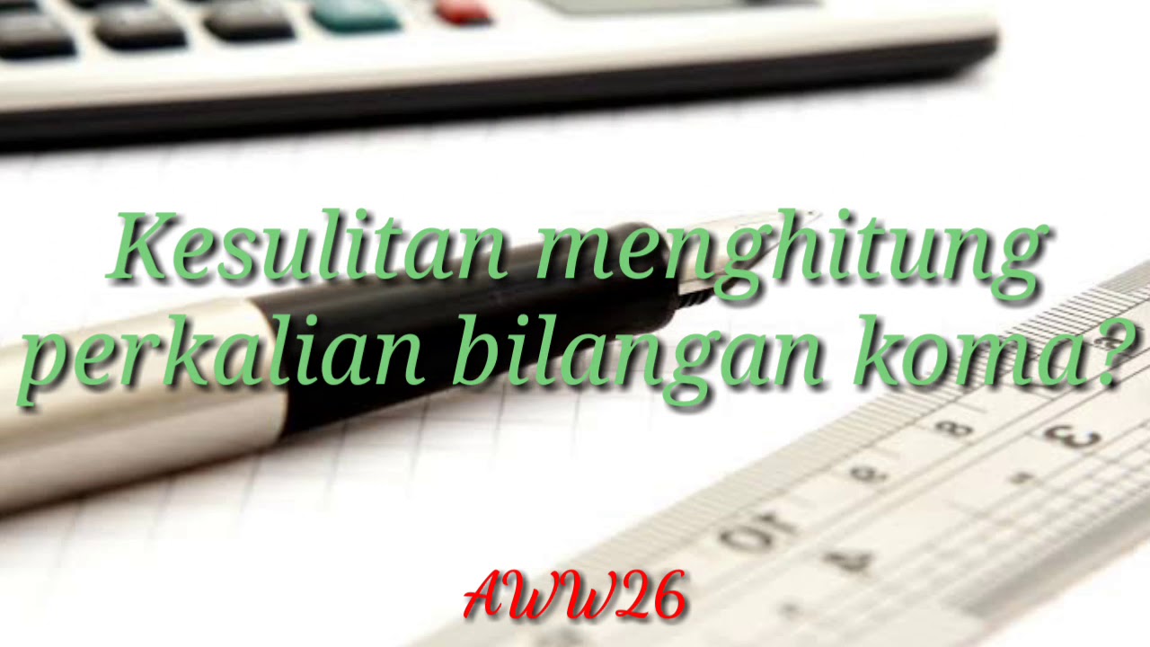 Tips Menghitung Perkalian Koma - YouTube