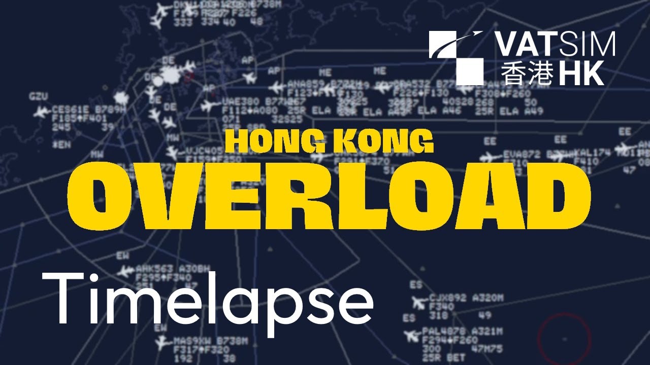 Hong Kong Overload Timelapse | Hong Kong vACC - YouTube