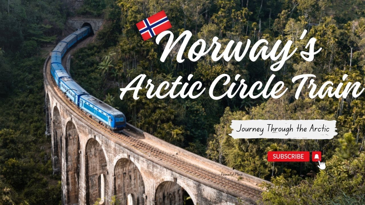 "Journey Through the Arctic: Norway's Arctic Circle Train" # ...
