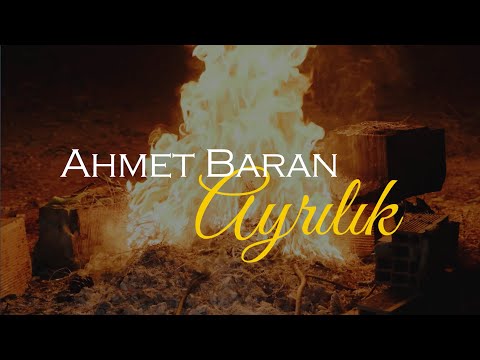 Ahmet Baran - Ayrılık