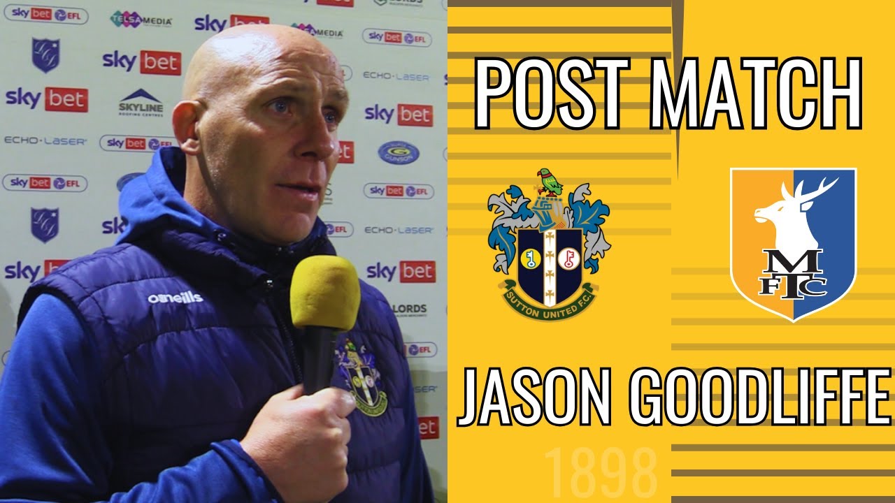 POST MATCH Jason Goodliffe Sutton United 0 Mansfield Town 2 23/12/23 ...