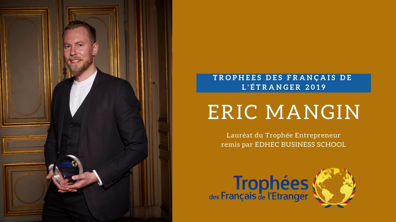 Eric Mangin, Trophée Entrepreneur, Trophées des Français de l'étranger ...