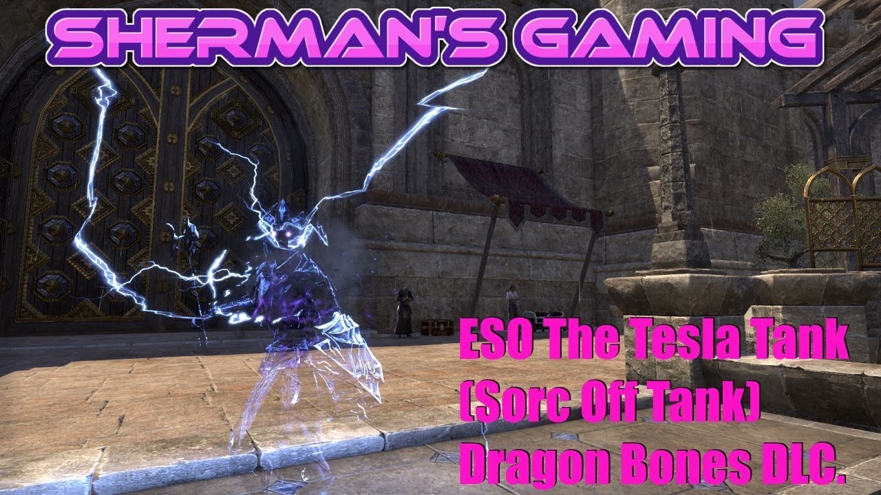 ESO The Tesla Tank (Sorc Off Tank) Dragon Bones DLC. - YouTube