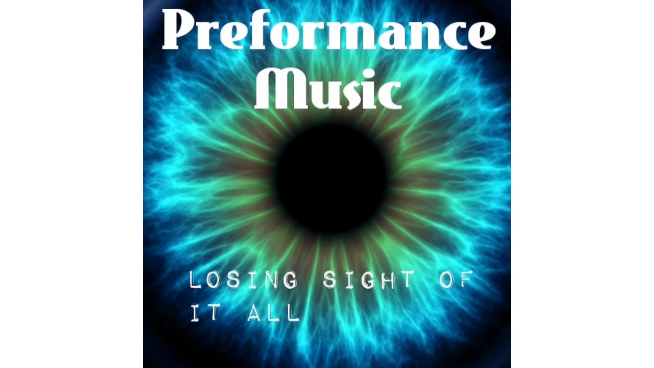 Preformance Music - Losing sight of it all (Audio only) - YouTube