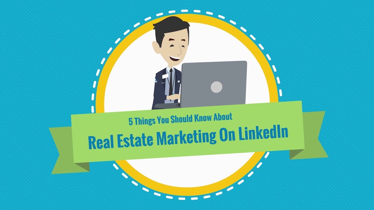 5 Things You Should Know About Real Estate Marketing On LinkedIn - YouTube