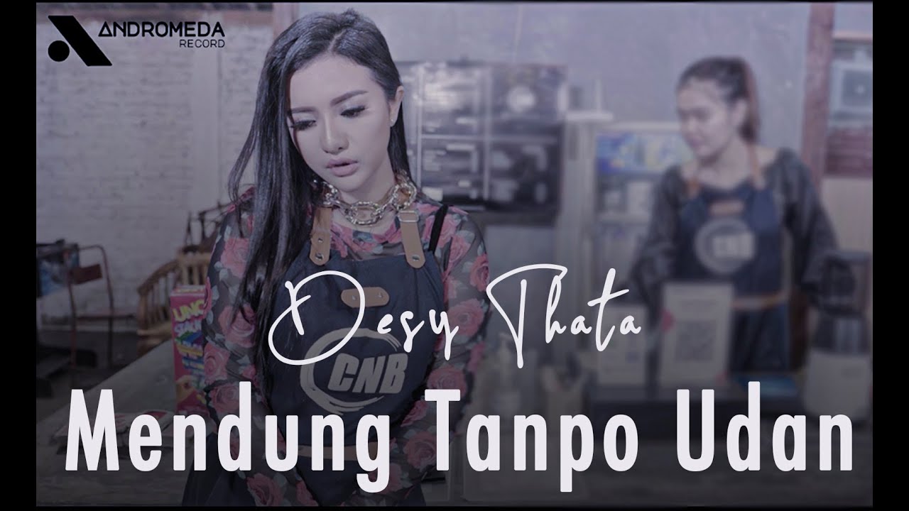 MENDUNG TANPO UDAN - DESY THATA ( OFFICIAL MUSIC VIDEO ) - YouTube