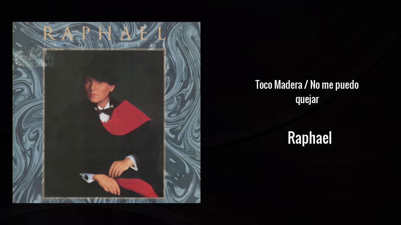 Raphael – Toco Madera (1988) - YouTube