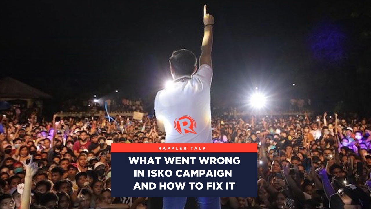 Rappler Talk: What went wrong in Isko Moreno campaign and how to fix it ...