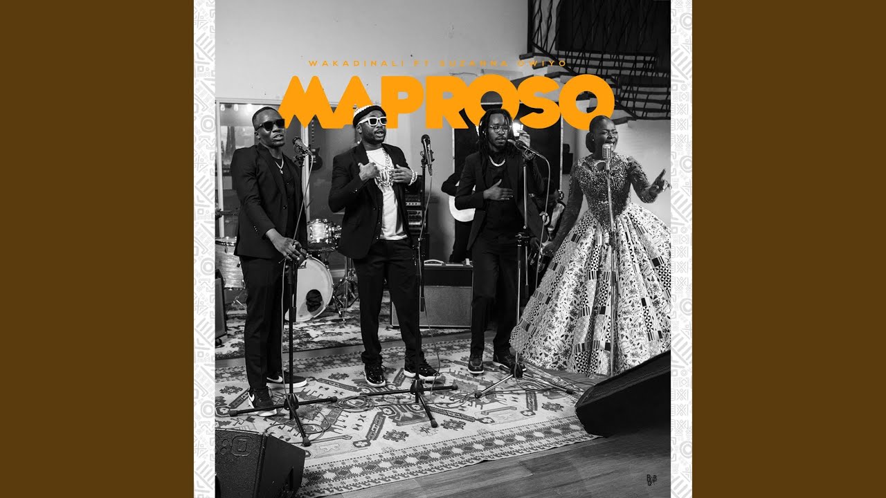 Maproso (feat. Suzanna Owiyo) - Wakadinali: Song Lyrics, Music Videos ...