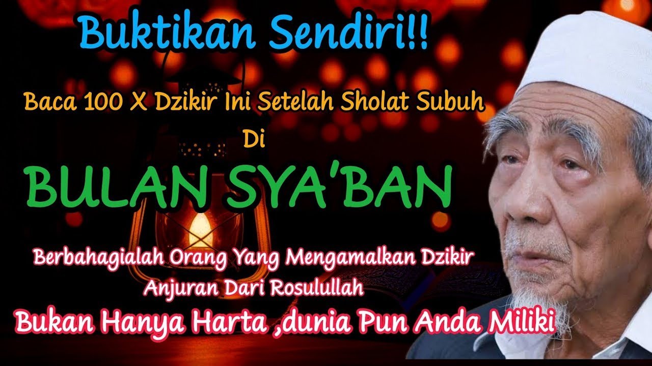 🔴DZIKIR BULAN SYA'BAN‼️BACA 100 SETELAH SUBUH 🤲 BERBAGIALAH ORANG YANG ...