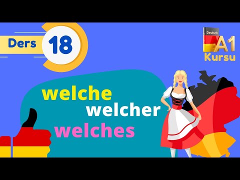 Ders 18 | Almanca A1 Kursu | Welcher / Welche / Welches Konusunu BÖYLE ÖĞRENIN