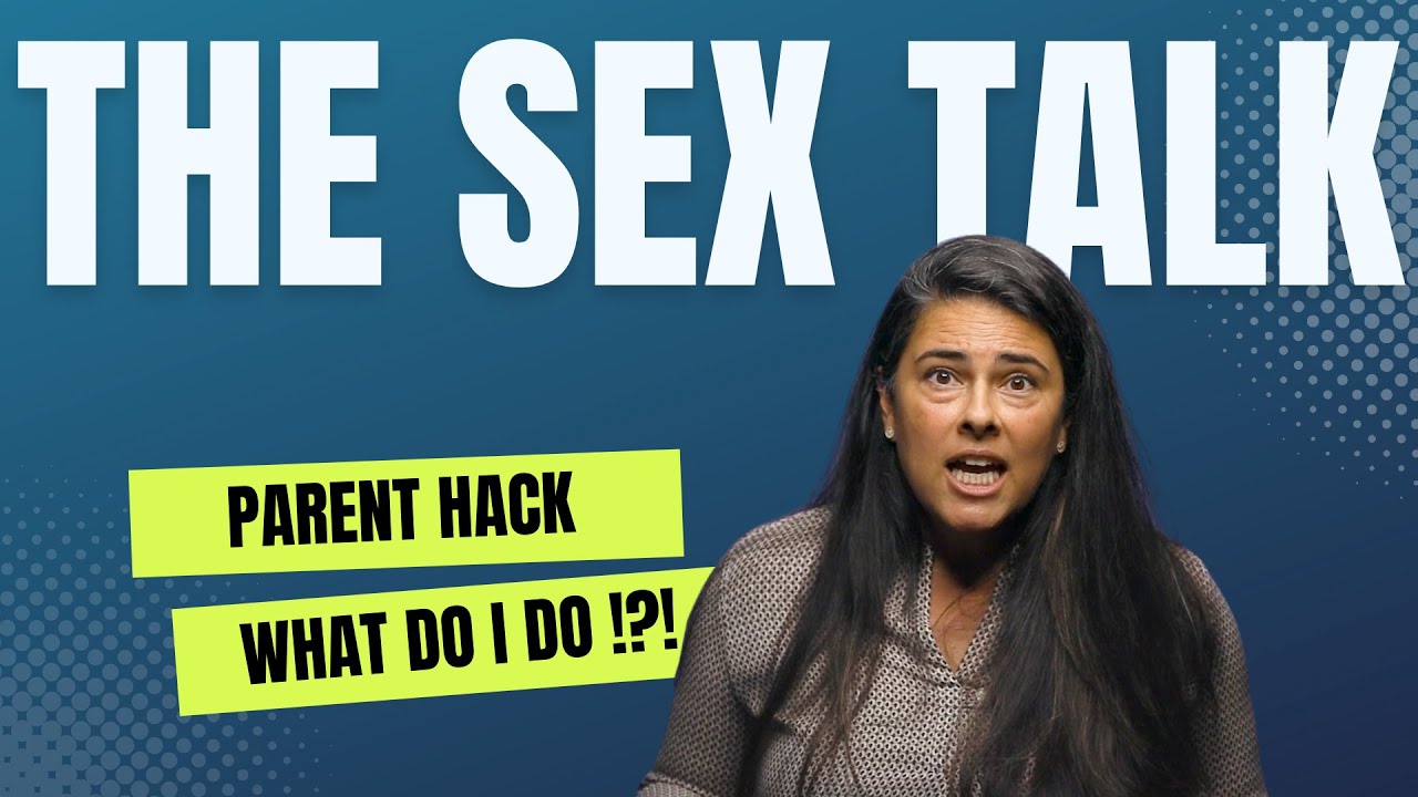 Parent Hack: How To Have The Sex Talk With Your Kids - YouTube