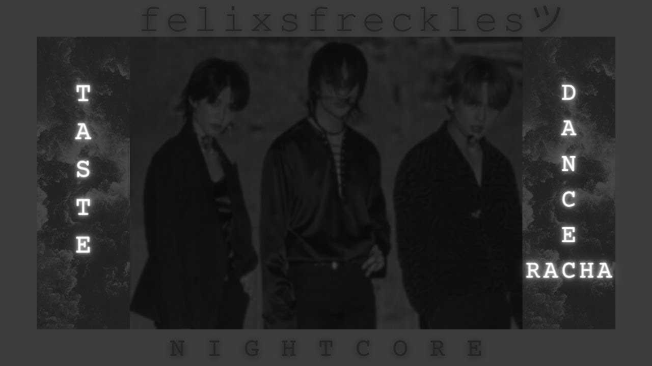 TASTE - Stray Kids (DANCERACHA - NIGHTCORE) - YouTube Music