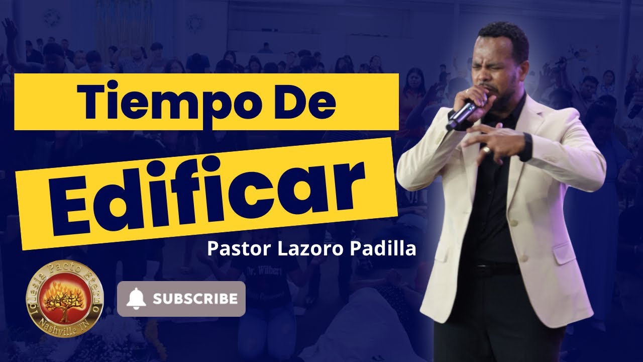 Pastor Lazaro Padilla-Tiempo De Edificar - YouTube
