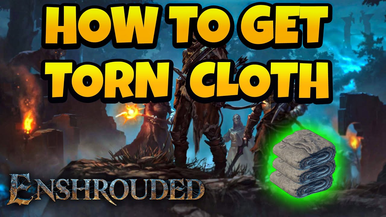 How to Get Torn Cloth in Enshrouded Game - YouTube