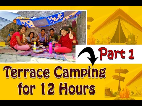 Terrace Camping For 12 Hours!!! - YouTube