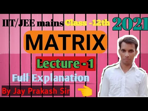 JEE Maths |matrix L 1 Types of matrices |class 12 Maths,chapter-3|JEE ...