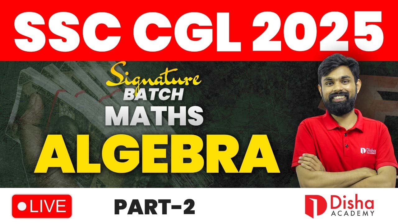 SSC CGL 2025 | SIGNATURE BATCH ️| MATHS - ALGEBRA| PART - 2 | @ 7 PM # ...