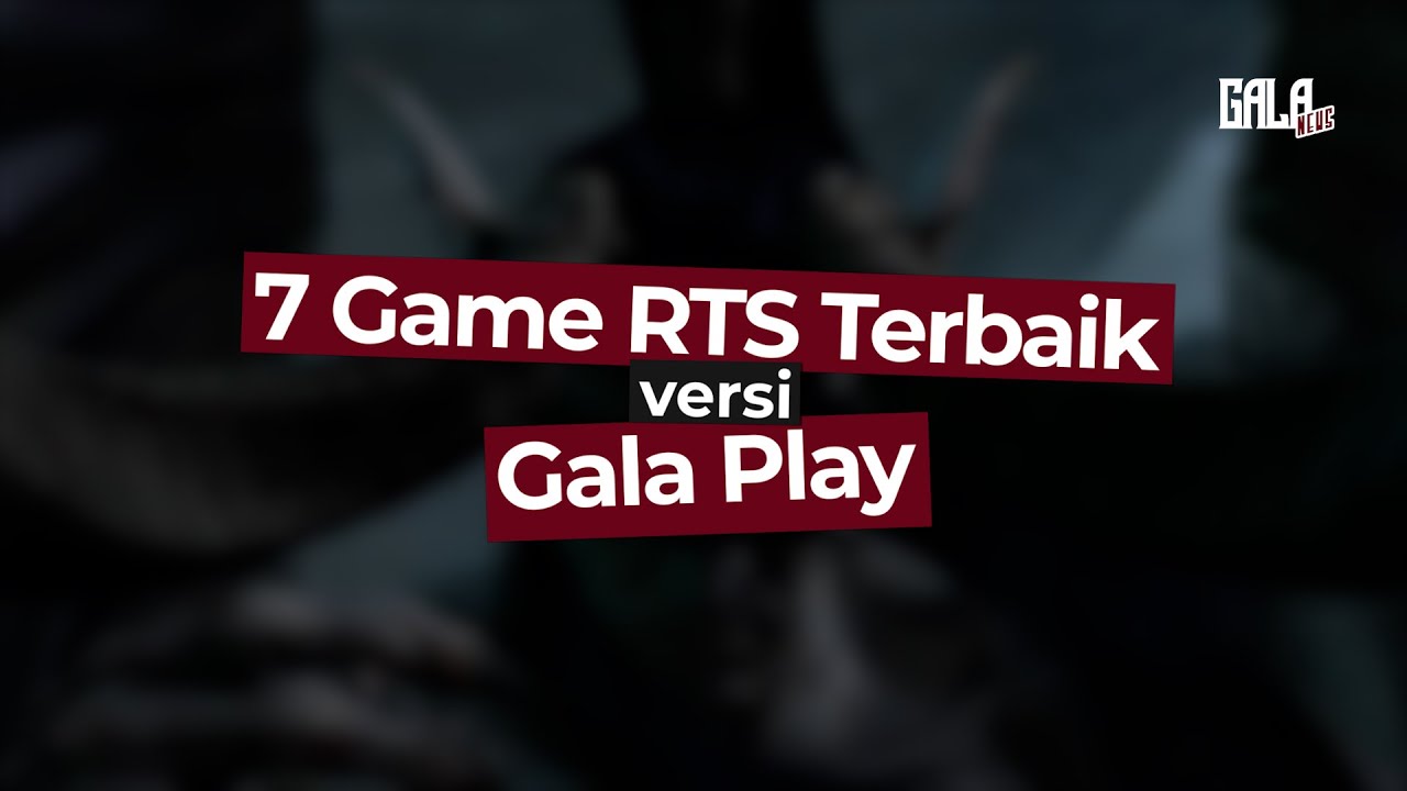 7 Game RTS Terbaik versi Gala Play「GALA NEWS」 - YouTube