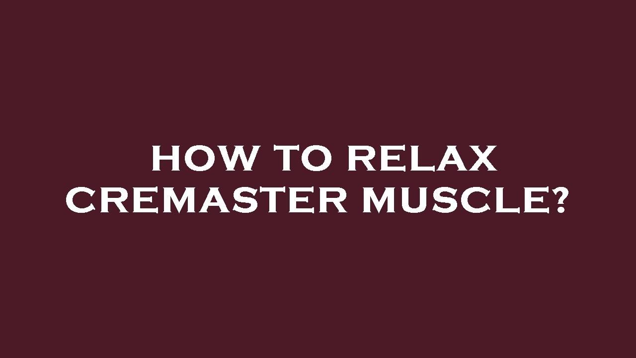 How to relax cremaster muscle? - YouTube