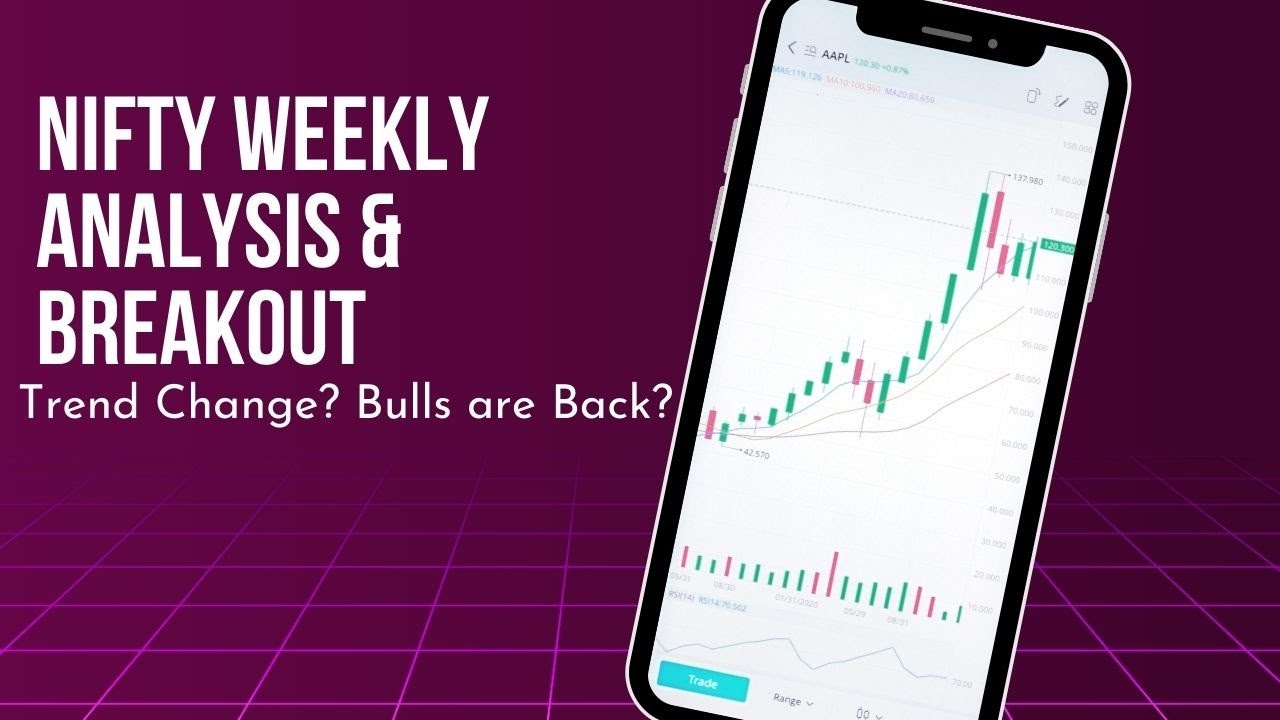 NIFTY WEEKLY ANALYSIS & BREAKOUT- Trend change? Bulls are back? - YouTube