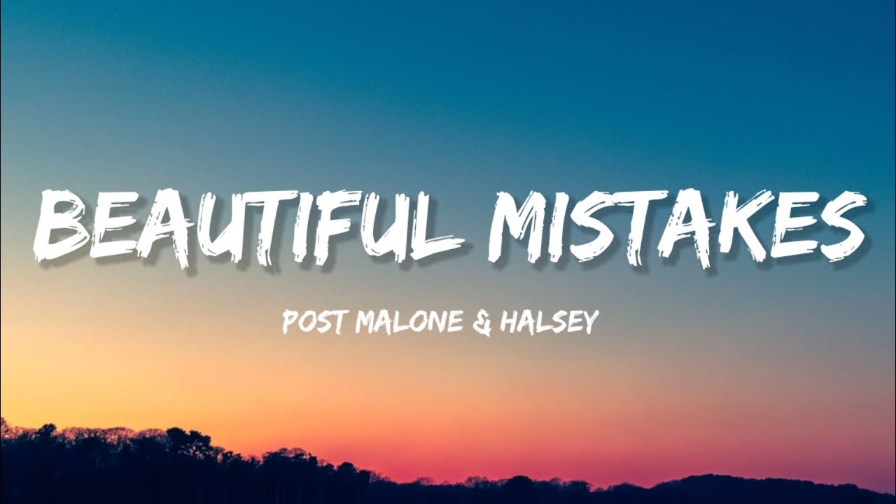 Post Malone & Halsey - Beautiful Mistakes (Lyrics) - YouTube