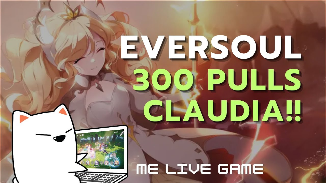 [Eversoul] 300 pulls for Claudia!! Can I get her to origin? - YouTube