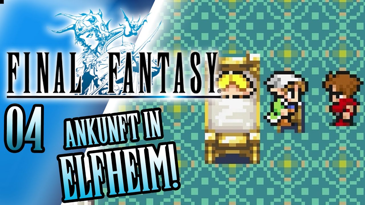 FINAL FANTASY I 💎 04 • ANKUNFT in ELFHEIM! - YouTube