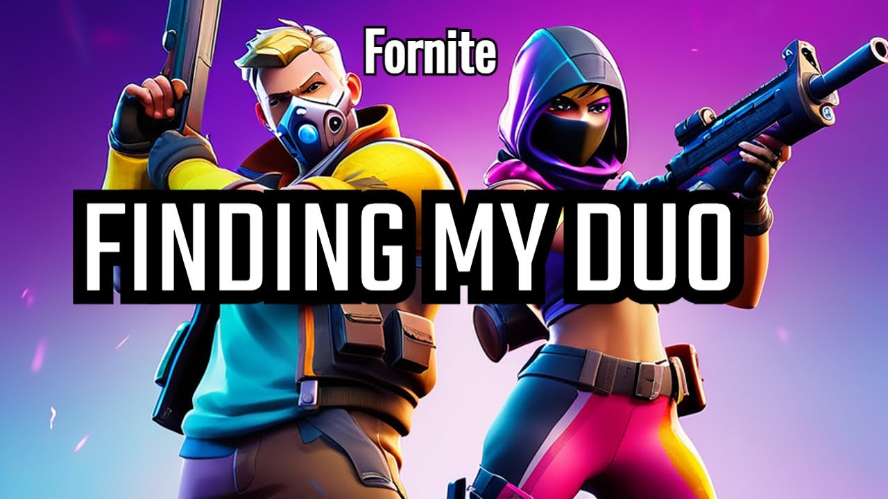 Looking for a Fortnite duo - YouTube
