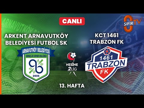 ARKENT ARNAVUTKÖY BELEDİYESİ FUTBOL SK - KCT 1461 TRABZON FK