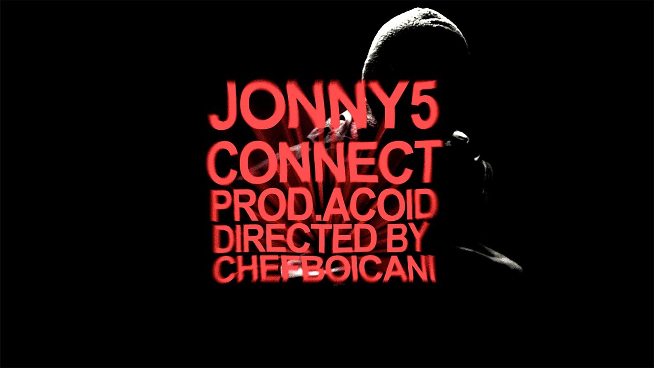 JONNY5 - CONNECT (PROD.BY ACOID)(DIRECTED BY CHEFBOICANI) - YouTube