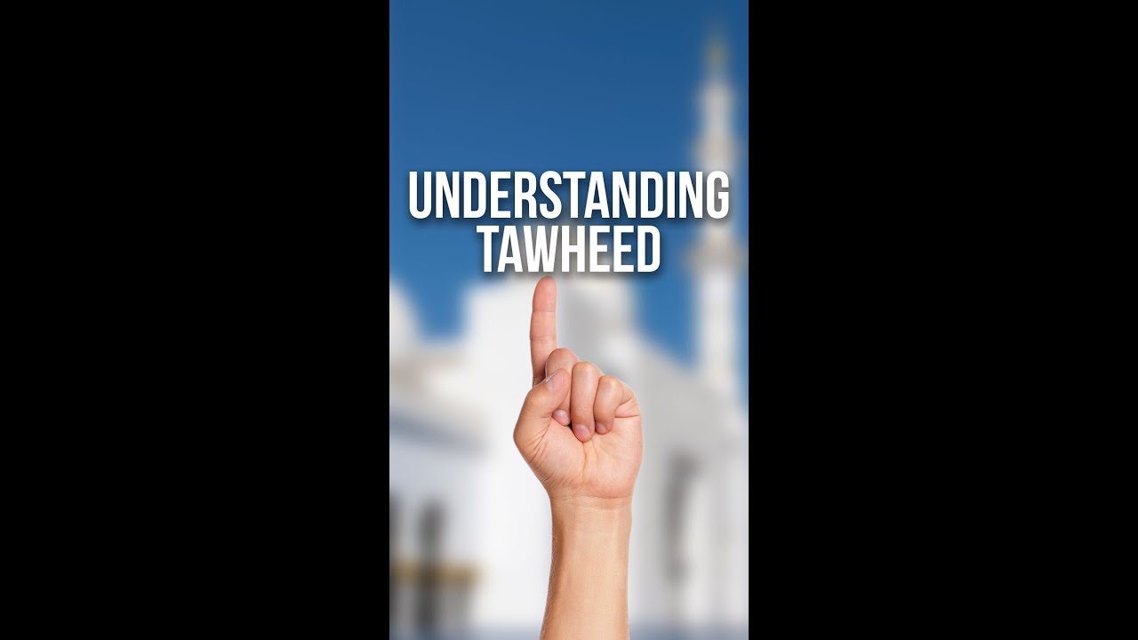 Understanding Tawheed - YouTube